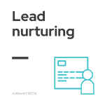 Qué es Lead nurturing - Definición, significado y para qué sirve