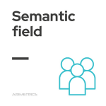 What is Semantic Field - Definition, meaning and examples