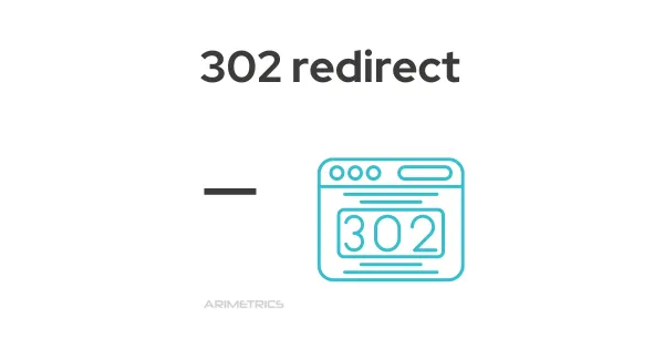 What is a 302 Redirect | Definition and when to use it