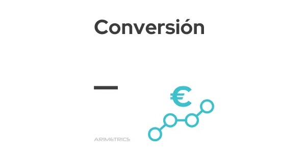 Qué es Conversión - Definición, significado y para qué sirve