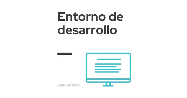 Qué es Entorno de desarrollo - Definición, significado y para qué sirve