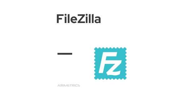 What is FileZilla | Definition, uses and uploads of files