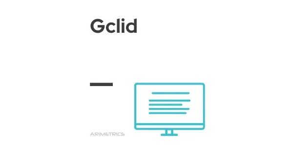 What is Gclid - Definition, meaning and examples