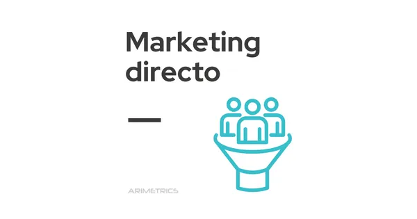 Qué es Marketing directo | Definición, usos y objetivos