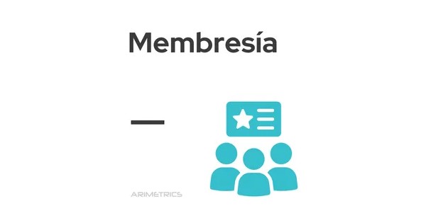 Qué es membresía | Definición y para qué sirve la membresía