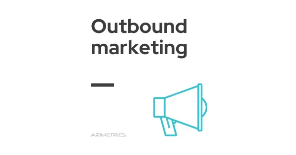 What is Outbound marketing - Definition, meaning and examples