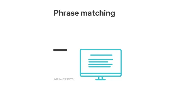 What is Phrase Match - Definition, Meaning and Examples