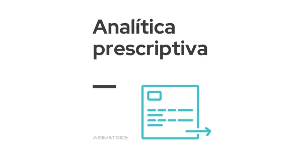 Qué es Analítica prescriptiva - Definición, significado y para qué sirve