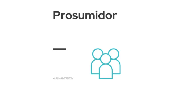 Qué es Prosumidor - Definición, significado y para qué sirve