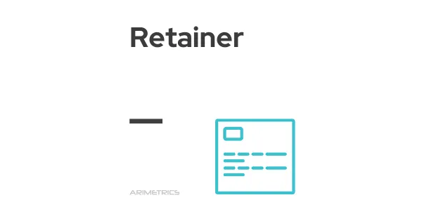 Qué es Retainer - Definición, significado y para qué sirve
