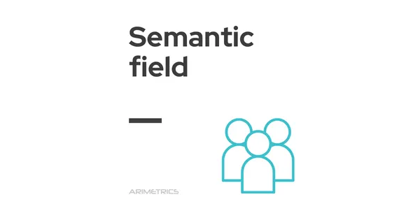 What is Semantic Field - Definition, meaning and examples