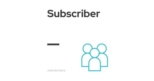 What is a subscriber - Definition, meaning and benefits