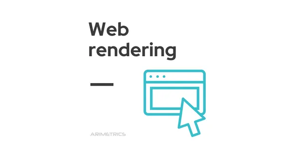 What is Web Rendering | Definition and what it consists of