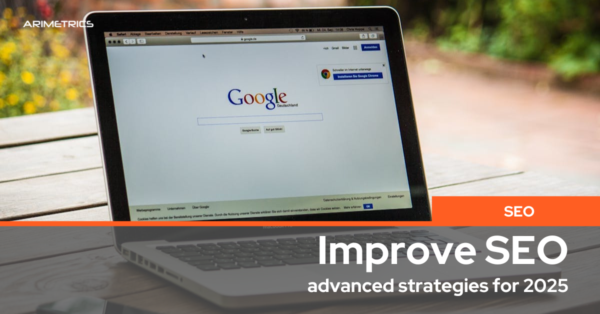 Key Tips to Improve SEO in 2025 | Arimetrics